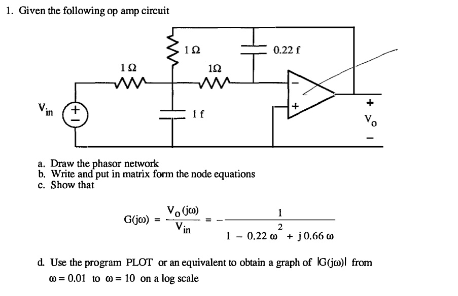 SOLVED: Given the following op amp circuit: 10Î© 0.22F 192Î© 10V + 1F a. Draw the phasor network ...