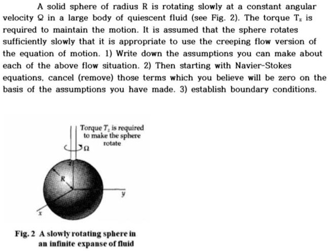 A solid sphere of radius R is rotating slowly at a constant angular velocity ? in a large body ...