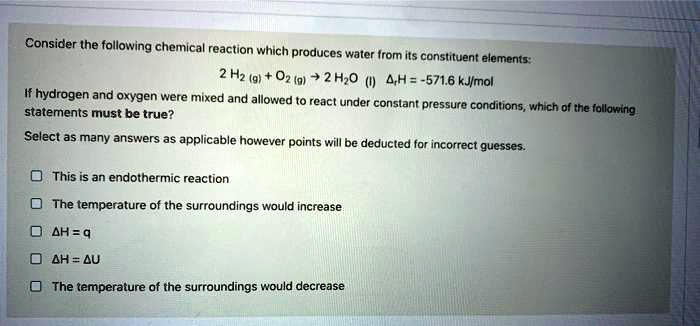 SOLVED: Consider the following chemical reaction which produces water ...