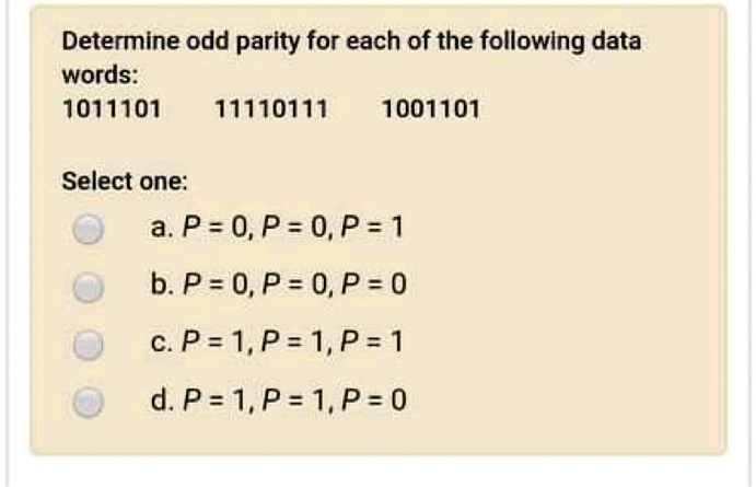 Determine odd parity for each of the following data words: 1011101 ...