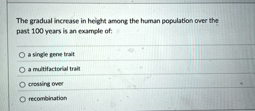 [GET ANSWER] the gradual increase in height among the human population ...