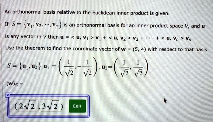 SOLVED:An orthonormal basis relative to the Euclidean inner product is given. If S = {V, Vz is ...