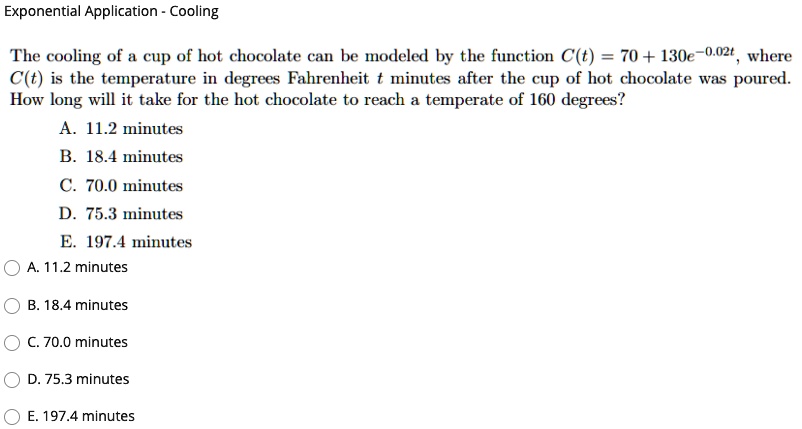 SOLVED: Exponential Application: Cooling The cooling of a cup of hot ...