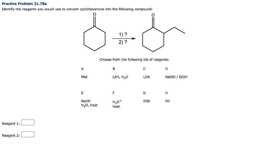 SOLVED: Practice Problem 21.78a: Identify the reagents you would use to ...