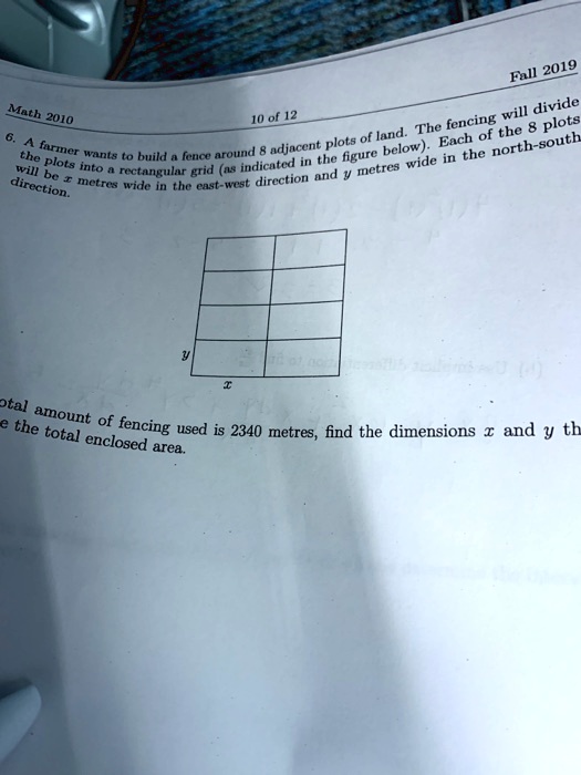 SOLVED: Full 2019 Math divide 2010 I0 of 12 fencing will The plots land ...
