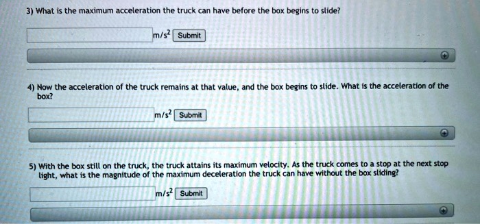 3 what the maximum acceleration the truck can have before the box ...
