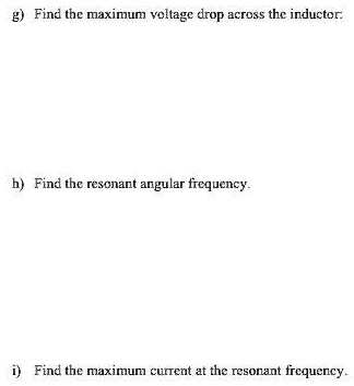 SOLVED: 2) Find thc maximum voltage drop across thc inductor Find thc ...