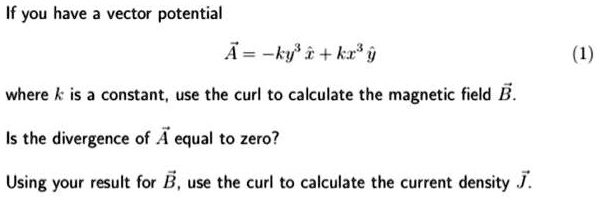 Solved If You Have A Vector Potential A Kyi K1 U Where K Is A
