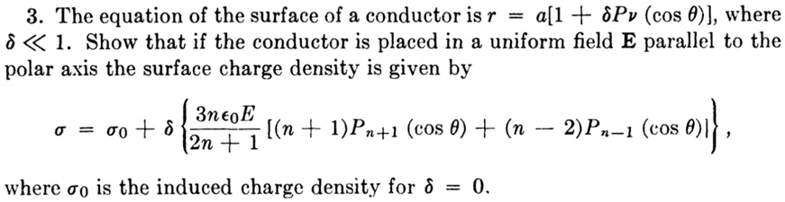 3. The equation of the surface of a conductor is r = a[1 + δ Pv(cosθ ...