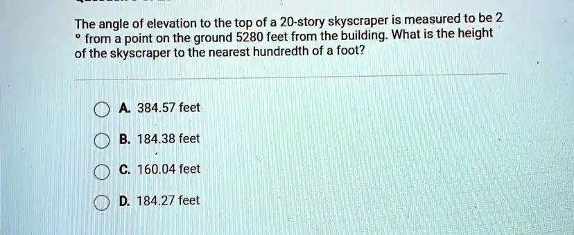 SOLVED: The angle of elevation to the top of a 20-story skyscraper is ...