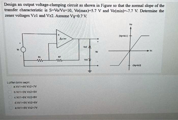 SOLVED: Text: Design an output voltage-clamping circuit as shown in Figure so that the normal ...