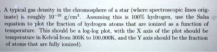 A typical gas density in the chromosphere of a star (where ...