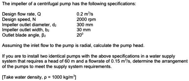 SOLVED: Please help answer this fluid question. The impeller of a ...