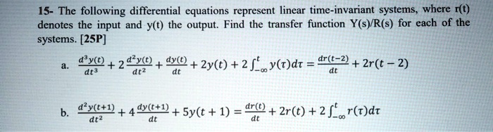 SOLVED: 15- The following differential equations represent linear time-invariant systems, where ...