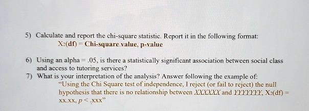 SOLVED: Calculate and report the chi-square statistic Report in the ...