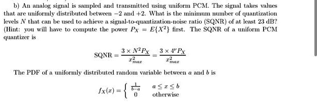 B An Analog Signal Is Sampled And Transmitted Using Uniform Pcm The Signal Takes Values That