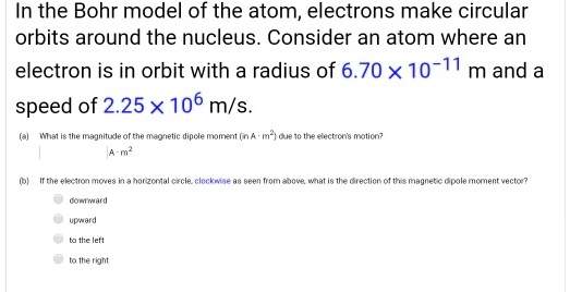 SOLVED: In the Bohr model of the atom, electrons make circular orbits ...