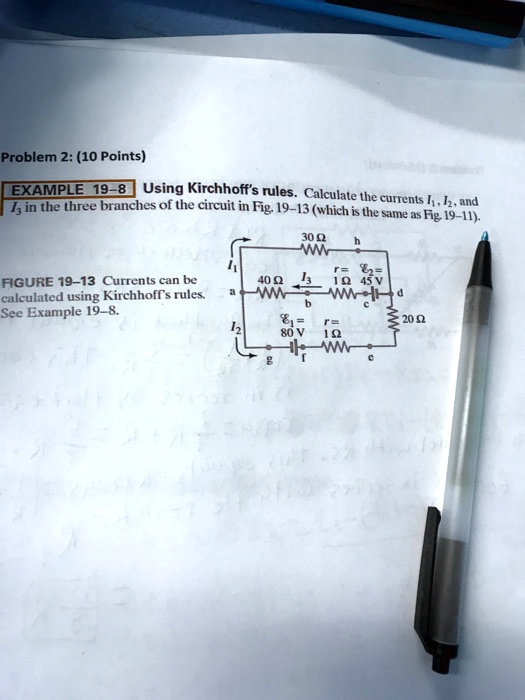 SOLVED: Problem 2: (10 Points) EXAMPLE Using Kirchhoff's rules. Calculate the T,in the three ...