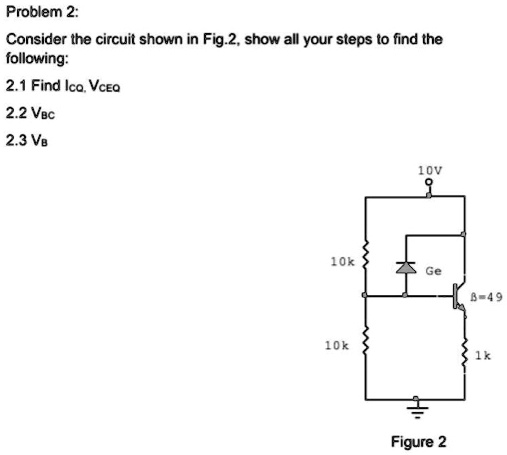 Problem 2 Consider The Circuit Shown In Fig2 Show All Your Steps To 5857
