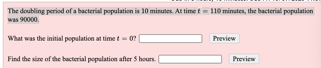 SOLVED: The doubling period of a bacterial population is 10 minutes. At ...