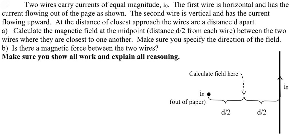 SOLVED: Two wires carry currents of equal magnitude, io. The first wire ...