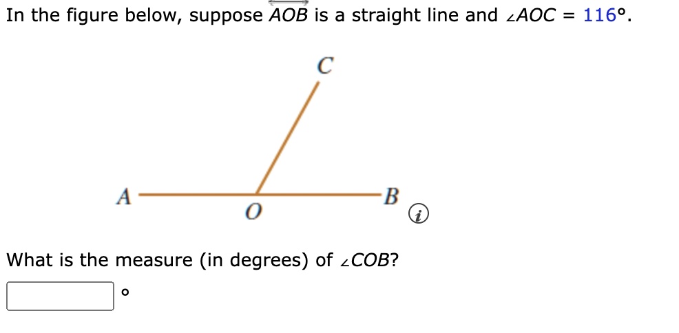 SOLVED: In the figure below, suppose A0B is a straight line and AOC = 116 C A B O What is the ...