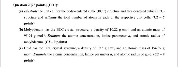 SOLVED: Question 2 [25 points| (COIJ: (a) Illustrate the unit cell for ... SOLVED: Question 2 [25 points| (COIJ: (a) Illustrate the unit cell for ...