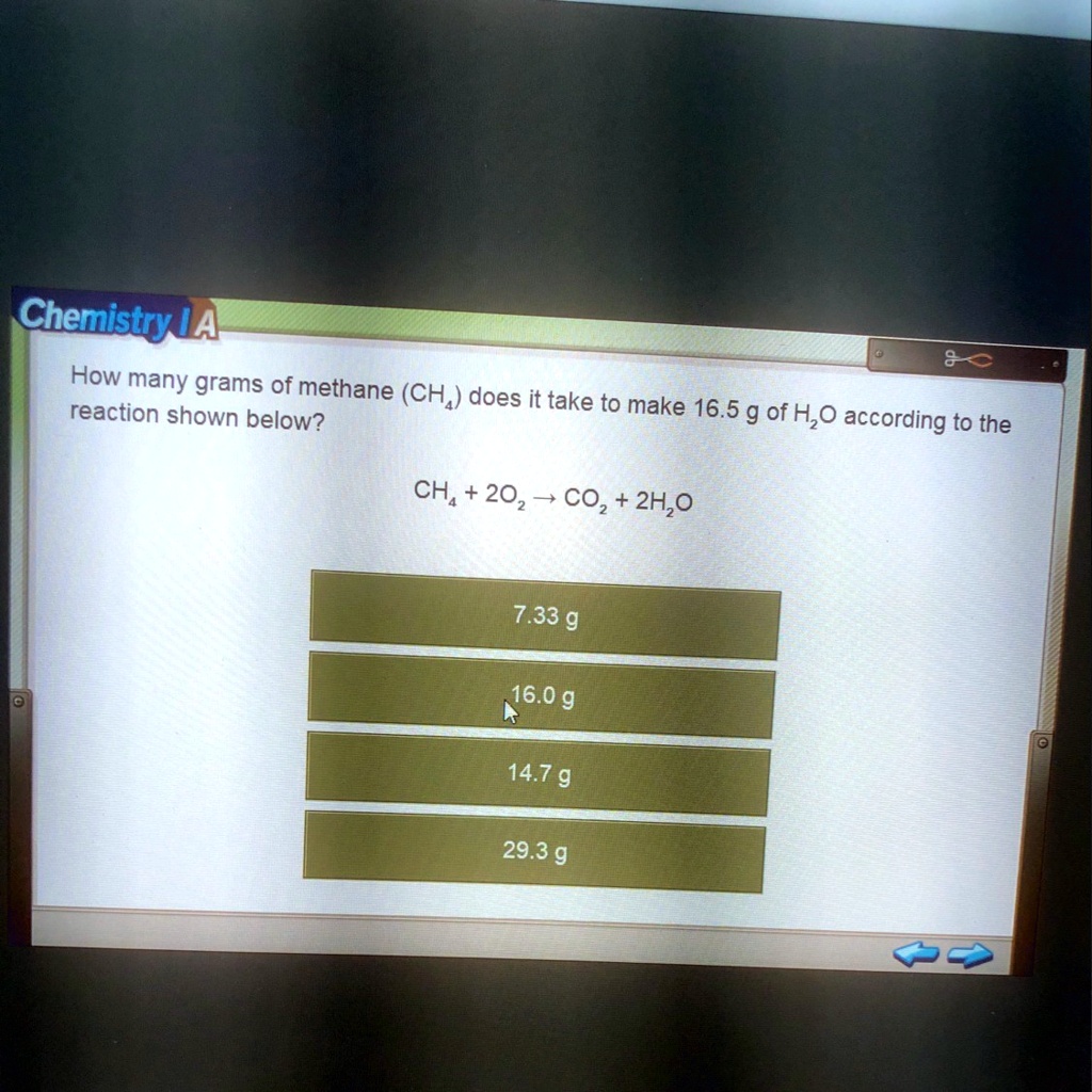 SOLVED: 'How many grams of methane (CH4) does it take to make 16.5g of H2O according to the ...