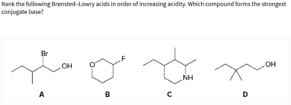 SOLVED: Rank the following Bronsted-Lowry acids in order of increasing ...