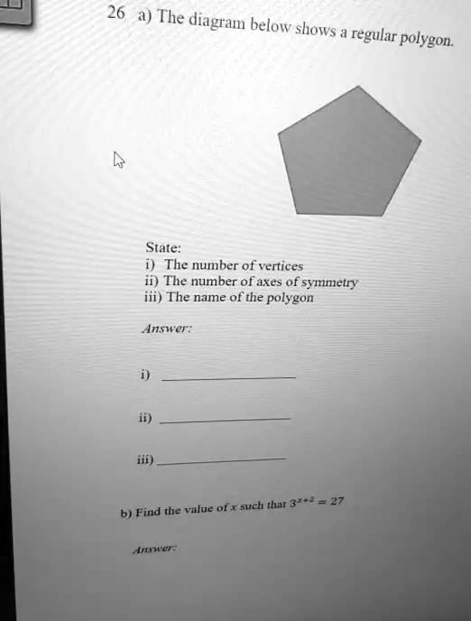 26 a) The diagram below shows a regular polygon. State: i) The number ...