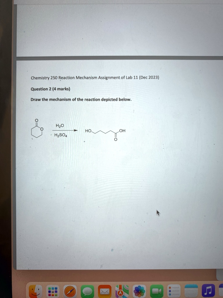 Lab 11 Assignment: Reaction Mechanism December 2023 Question 2 (4 marks) Draw the mechanism of ...