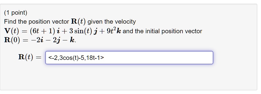 point find the position vector rt given the velocity vt 6t 1 i 3sint j ...