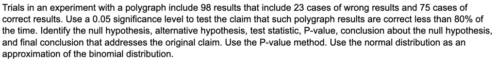 SOLVED: Trials in an experiment with a polygraph include 98 results ...