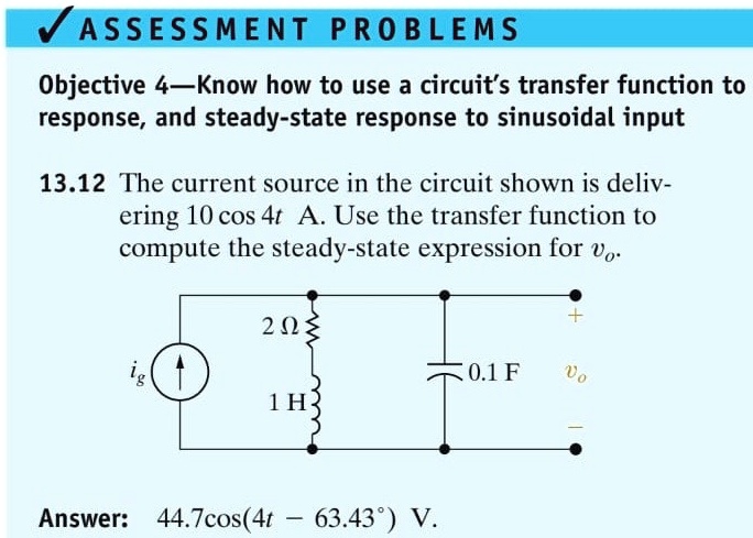 ASSESSMENT PROBLEMS Objective 4—Know how to use a circuit's transfer function to response, and ...