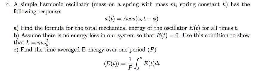 a simple harmonic oscillator mass on spring with mass m spring constant ...