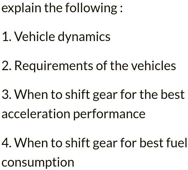 explain the following: 1. Vehicle dynamics 2. Requirements of the ...