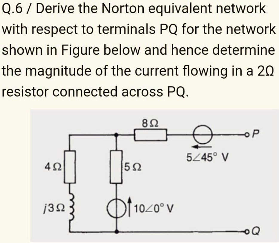 q6 derive the norton equivalent network with respect to terminals pq for the network shown in ...