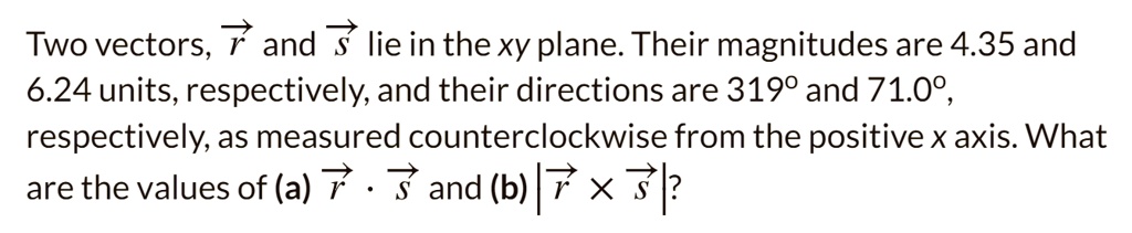 Two Vectors R And 3 Iie In The Xy Plane Their Magni… Solvedlib