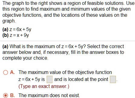 SOLVED: The graph to the right shows a region of feasible solutions Use this region to find ...