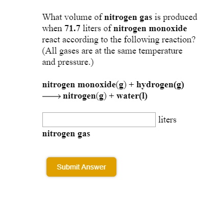 SOLVED: What volume of nitrogen gas is produced when 71.7 liters of nitrogen monoxide react ...