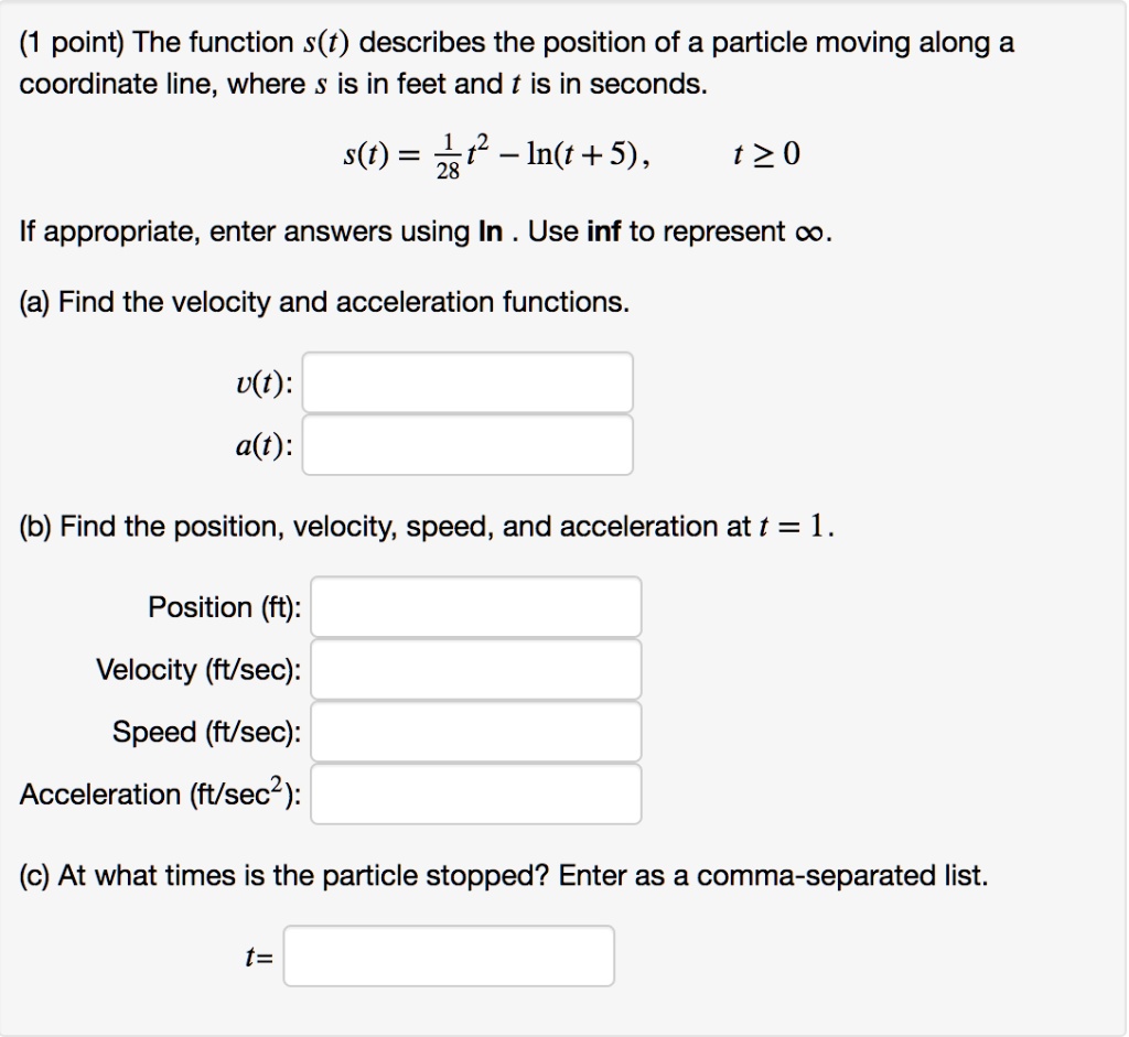 SOLVED: (1 point) The function s(t) describes the position of a particle moving along a ...
