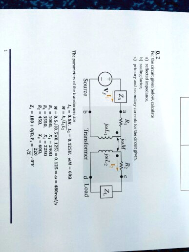 Solved The Parameters Of The Transformer Are A Scaling Factor Zs For The Circuit Given Below