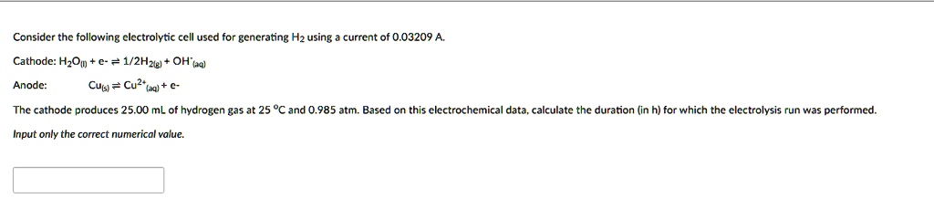 SOLVED: Consider the following electrolytic cell used for generating H2 ...