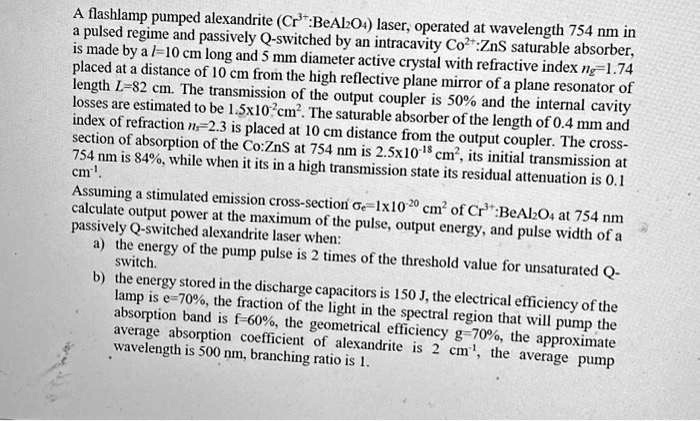 SOLVED: Texts: A flashlamp-pumped alexandrite CrBeAlO laser, operated ...