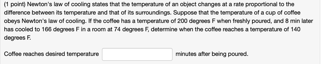 SOLVED: point) Newton's law of cooling states that the temperature of ...