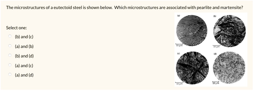 SOLVED: The microstructures of a eutectoid steel are shown below. Which ...