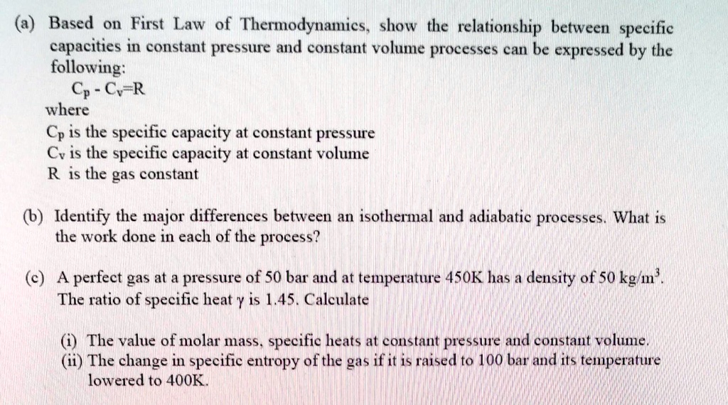(a) Based on First Law of Thermodynamics, show the relationship between ...