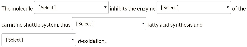 SOLVED: The molecule [Select ] inhibits the enzyme [Select ] of the ...