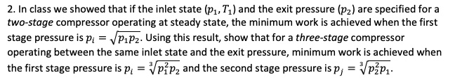 SOLVED: In class, we showed that if the inlet state (p, T) and the exit ...