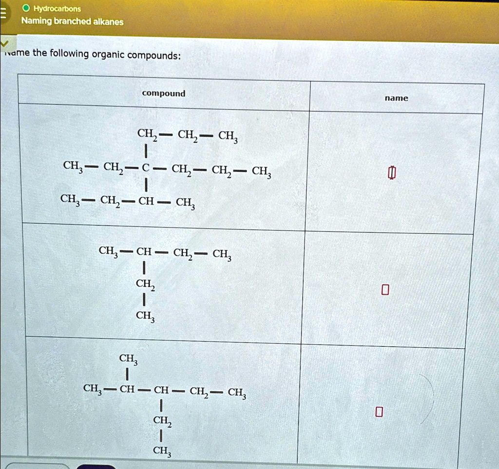 O Hydrocarbons Naming branched alkanes ? Name the following organic ...